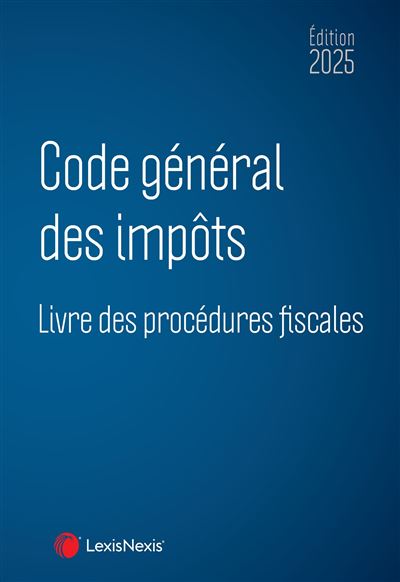 Code général des impôts et Livre des procédures fiscales 2025 - relié ...