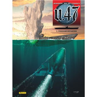 U-47 - Avec documentaire en fin d'album Tome 11 - U-47 - Tome 11 ...