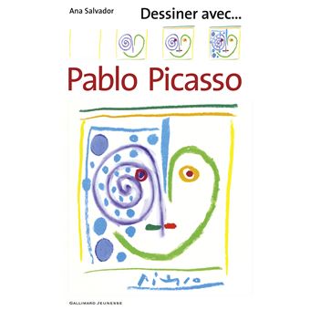 Dessiner avec... Pablo Picasso - broché - Ana Salvador - Achat Livre | fnac