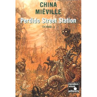 Perdido Street Station - Tome 2 Tome 2 - Perdido street station - tome ...