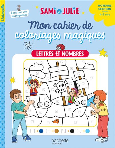 Sami et Julie - Mon cahier de coloriages magiques avec Sami et Julie ...