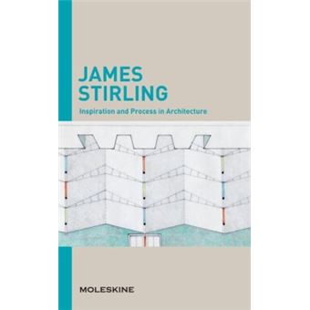 JAMES STIRLING INSPIRATION AND PROCESS IN ARCHITECTURE - broché - James ...