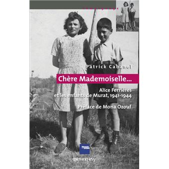 «Chère Mademoiselle...» - Alice Ferrières et les enfants de Murat, 1941 ...