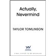 Actually, Nevermind - Dernier livre de Taylor Tomlinson - Précommande ...