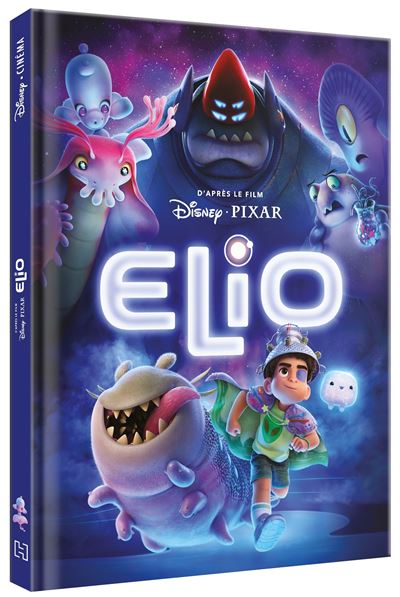 Elio - ELIO - Disney Cinéma - L'histoire du film - Disney Pixar - Disney Pixar - cartonné ...