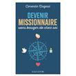 Devenir missionnaire sans bouger de chez soi - broché - Corentin Dugast ...