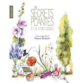 Les Secrets des plantes et de leurs usages Et de leurs usages - relié ...