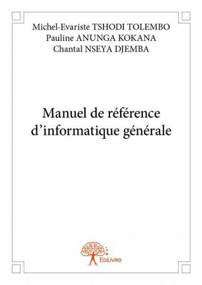 Manuel de référence d'informatique générale - broché - Michel-Evariste ...