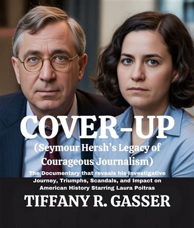 Cover-Up (Seymour Hersh’s Legacy of Courageous Journalism) The ...