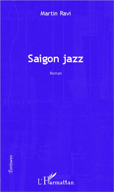 Saigon jazz Roman - broché - Martin Ravi - Achat Livre | fnac