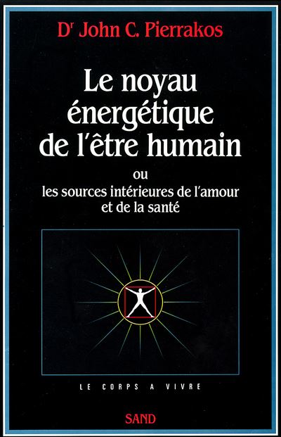 Le noyau énergétique de l'être humain - ou les sources intérieures de l ...