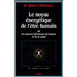 Le noyau énergétique de l'être humain - ou les sources intérieures de l ...
