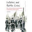 Lullabies and Battle Cries Music, Identity and Emotion among Republican ...