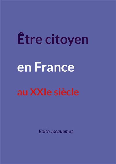 Être Citoyen En France Au Xxie Siècle Broché Edith Jacquemot