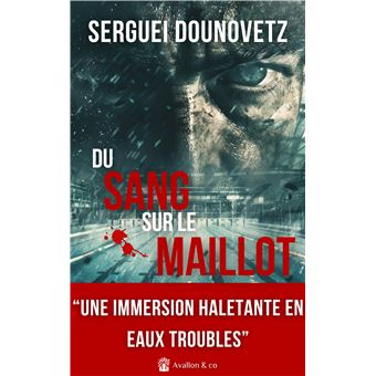 Du sang sur le maillot - broché - Serguei Dounovetz - Achat Livre ou ...