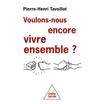 Voulons-nous encore vivre ensemble ? - broché - Pierre-Henri Tavoillot - Achat Livre ou ebook | fnac
