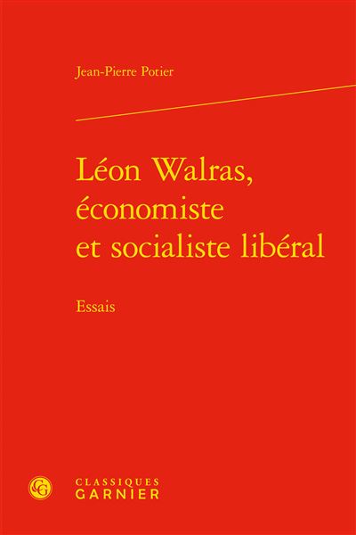 Léon Walras, économiste et socialiste libéral Essais - relié - Jean ...