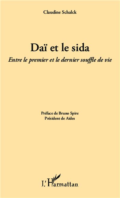 Daï et le sida Entre le premier et le dernier souffle de vie - broché ...