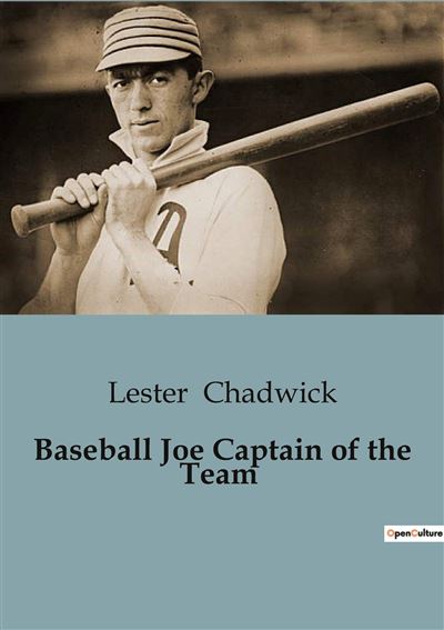 Baseball Joe Captain of the Team - broché - Lester Chadwick - Achat ...