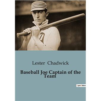 Baseball Joe Captain of the Team - broché - Lester Chadwick - Achat ...