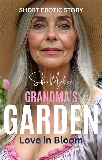 Grandma's Garden - Love in Bloom Incredible Grandmothers - ebook (ePub) - Sofia Malice - Achat ...