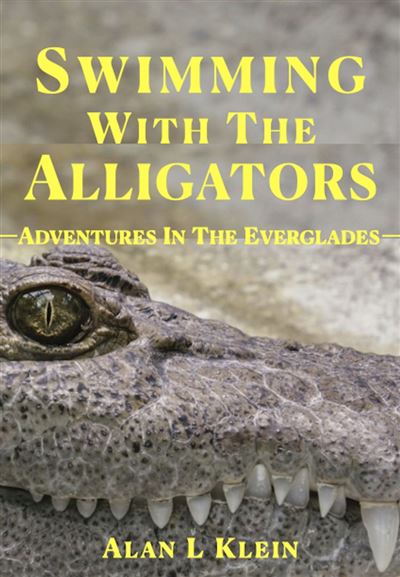 Swimming With The Alligators Adventures In The Everglades - ebook (ePub ...