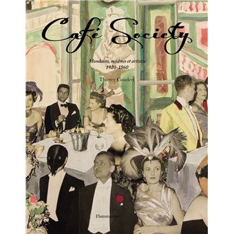 Café society Mondains, mecenes et artistes, 1920-1960 - relié - Thierry ...