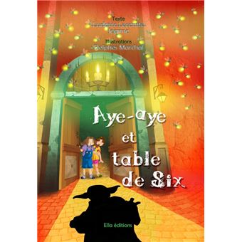 Aye-aye et table de six - broché - Ludovic Lecomte, Delphes Marchal ...