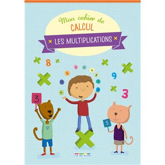 Mon cahier de calcul : Les multiplications - broché - Collectif - Achat ...