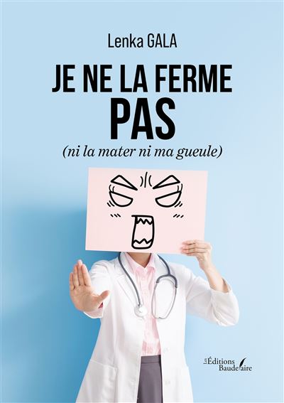 Je ne la ferme pas (ni la mater ni ma gueule) - broché - Lenka Gala ...
