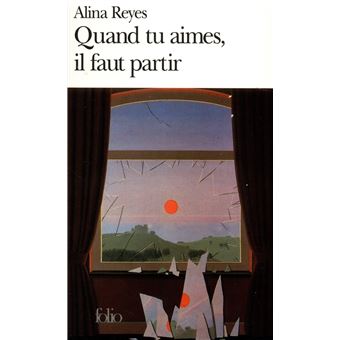 Quand tu aimes, il faut partir - Poche - Alina Reyes - Achat Livre | fnac
