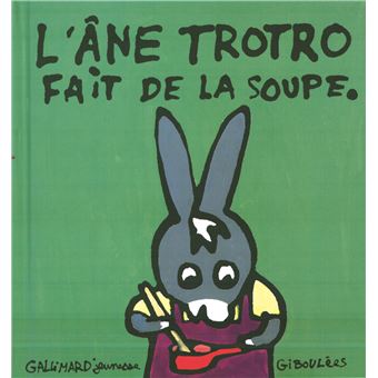 L'Âne Trotro - L'âne Trotro fait de la soupe - Bénédicte Guettier ...