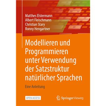 Modellieren und Programmieren unter Verwendung der Satzstruktur natürlicher Sprachen Eine ...