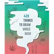 420 Things to Draw While High - broché - Inconnus - Achat Livre | fnac