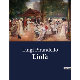 Liolà - broché - Luigi Pirandello - Achat Livre | fnac