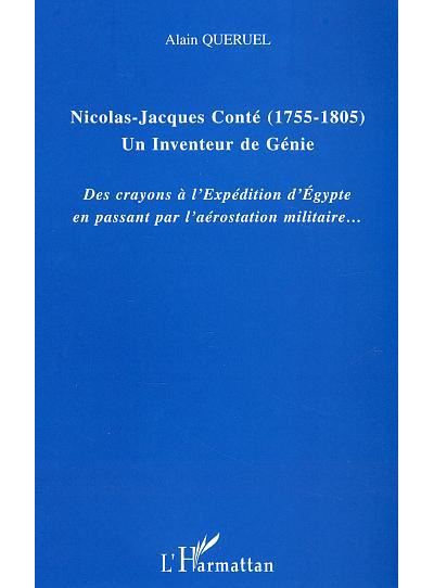 Nicolas-Jacques Conté (1755-1805) Un inventeur de génie Des crayons à l ...