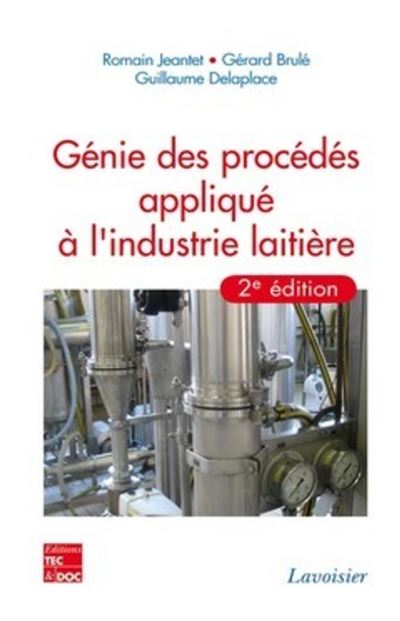 Génie des procédés appliqués à l'industrie laitière (2° Éd.) - broché ...