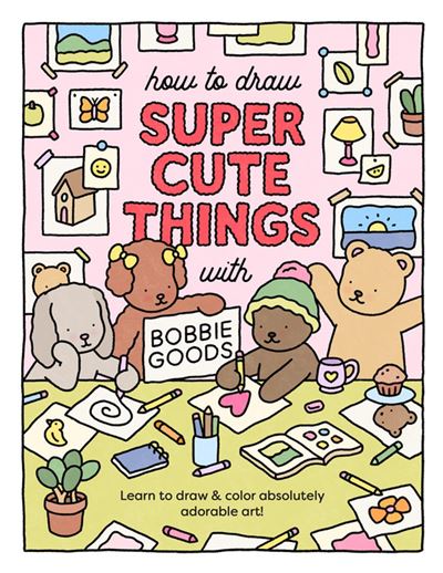 How to Draw Super Cute Things with Bobbie Goods Learn to draw & color ...