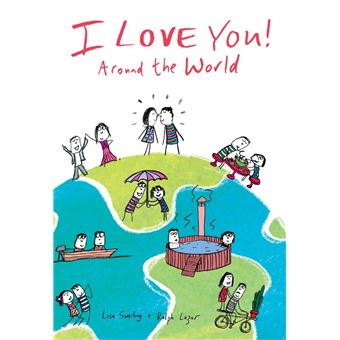 I love you around the world - relié - Lisa Swerling - Achat Livre ou ...