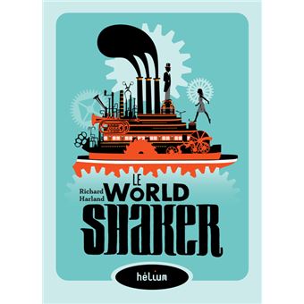 Le worldshaker - broché - Richard Harland, Valérie Le Plouhinec - Achat ...