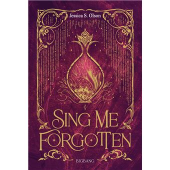 Sing Me Forgotten - broché - Jessica S. Olson, Laurence Boischot ...