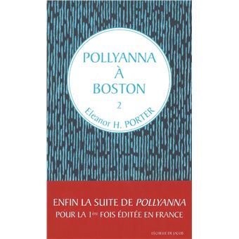 Pollyanna - Tome 2 - 2 Pollyanna à Boston T2 - Eleanor H. (Eleanor ...
