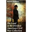 The Land of the Divided: American Civil War Collection 40+ Novels ...
