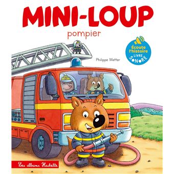 Mini-Loup - Livre son - Mini-Loup Pompier - Philippe Matter - cartonné ...