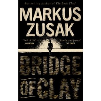 BRIDGE OF CLAY - broché - Markus Zusak - Achat Livre ou ebook | fnac
