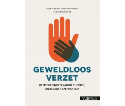 Geweldloos verzet bespiegelingen vanuit theorie, onderzoek en praktijk ...