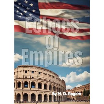 Echoes of Empires: A Comparative Analysis of the United States and the ...