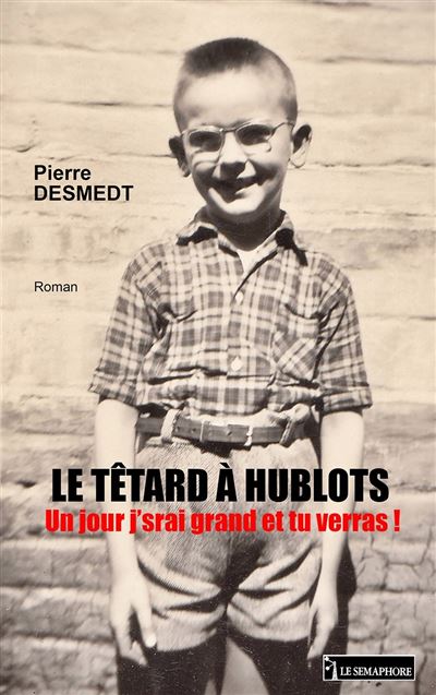 Le têtard a hublots Un jour j'srai grand et tu verras ! - broché ...