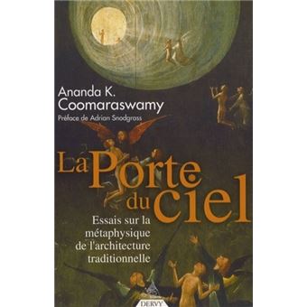 La Porte du ciel Essais sur la métaphysique de l'architecture ...