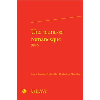 Une jeunesse romanesque - relié - Alain Tassel, Hélène Baty-Delalande ...